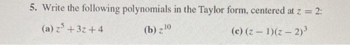 Solved Write the following polynomials in the Taylor form, | Chegg.com
