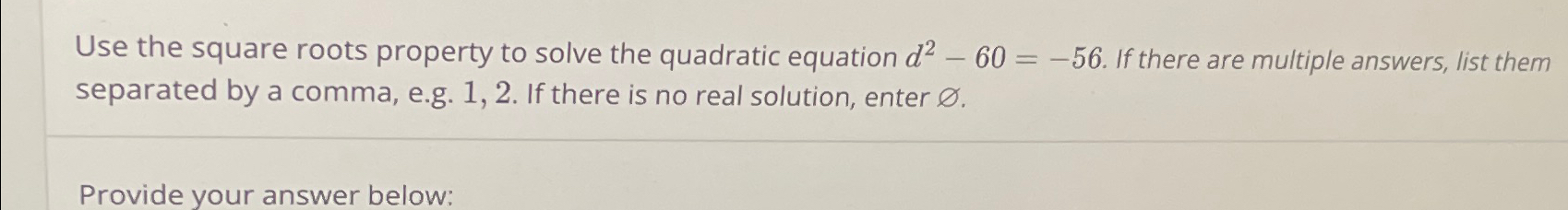 Solved Use the square roots property to solve the quadratic | Chegg.com