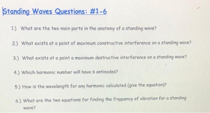 Solved Standing Waves Questions: #1-6 1.) What are the two | Chegg.com