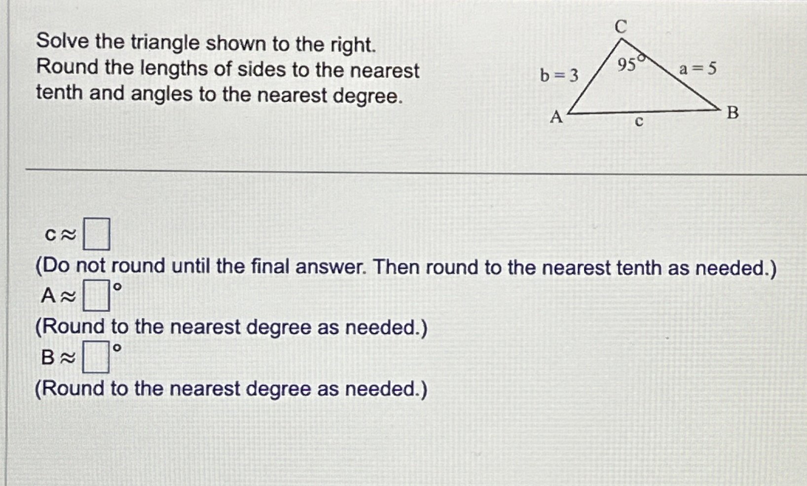 Solved Solve the triangle shown to the right. Round the | Chegg.com