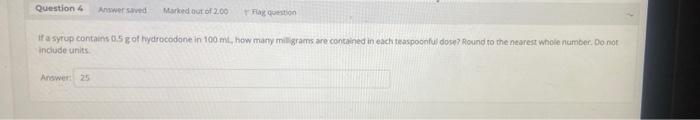 Solved Question 4 Answer saved Marked out of 2.00 Flag | Chegg.com