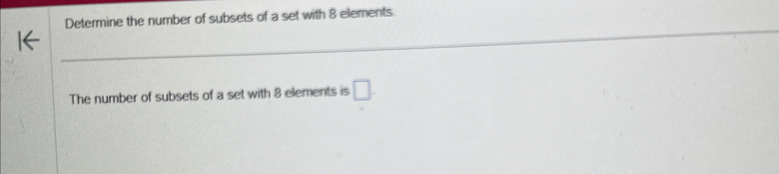 Solved Determine the number of subsets of a set with 8 | Chegg.com