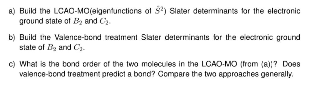 Solved a) Build the LCAO-MO(eigenfunctions of S^2 ) Slater | Chegg.com