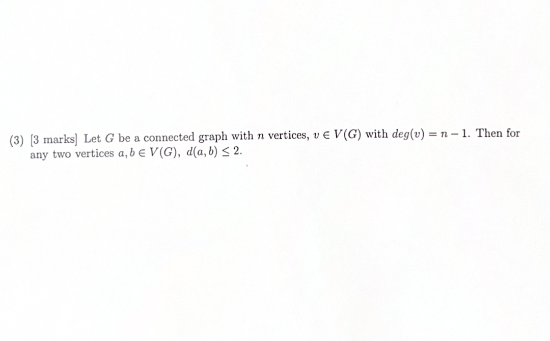 Solved (3) [3 ﻿marks] ﻿Let G ﻿be a connected graph with n | Chegg.com