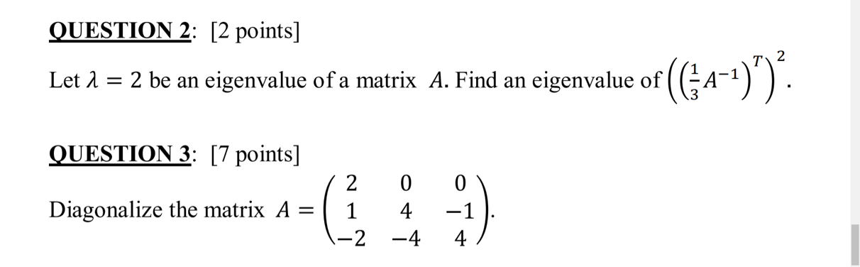 Solved QUESTION 3: [7 ﻿points]Diagonalize the matrix | Chegg.com