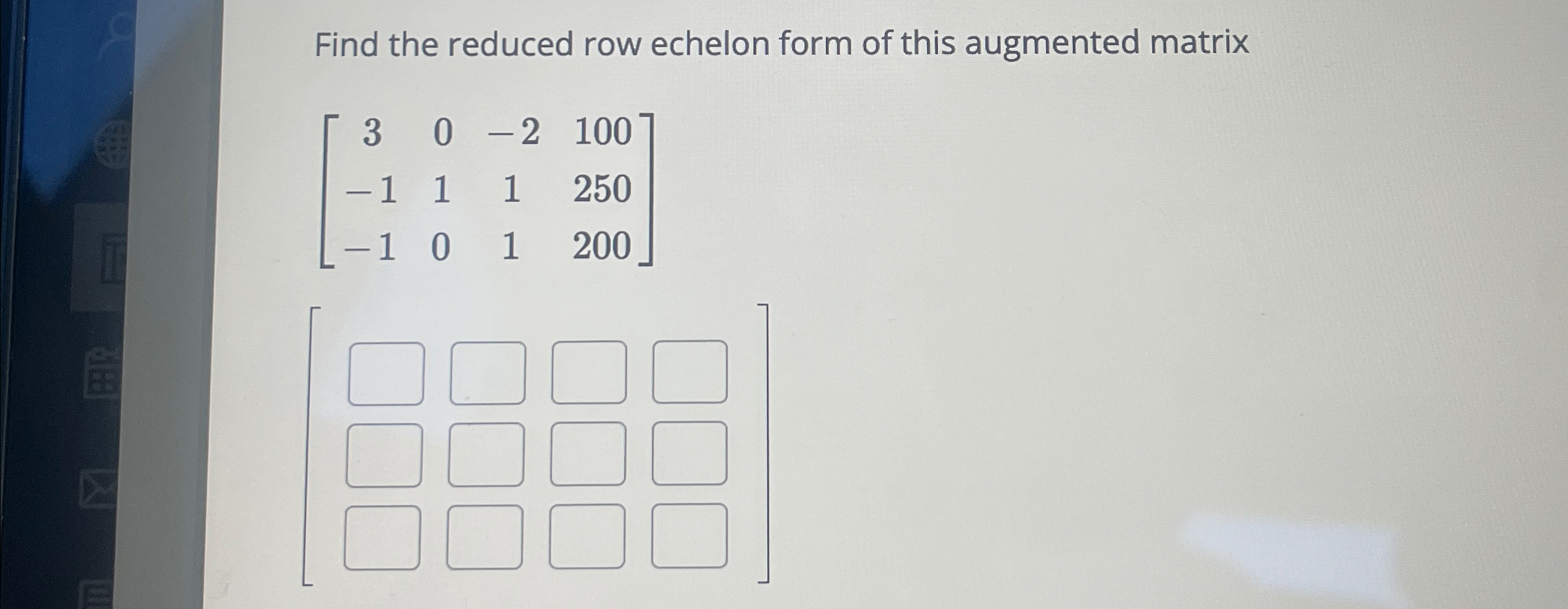 Solved Find the reduced row echelon form of this augmented | Chegg.com