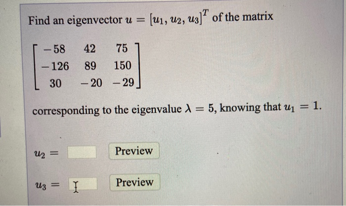 Solved Find an eigenvector u = [u1, U2, U3)" of the matrix | Chegg.com