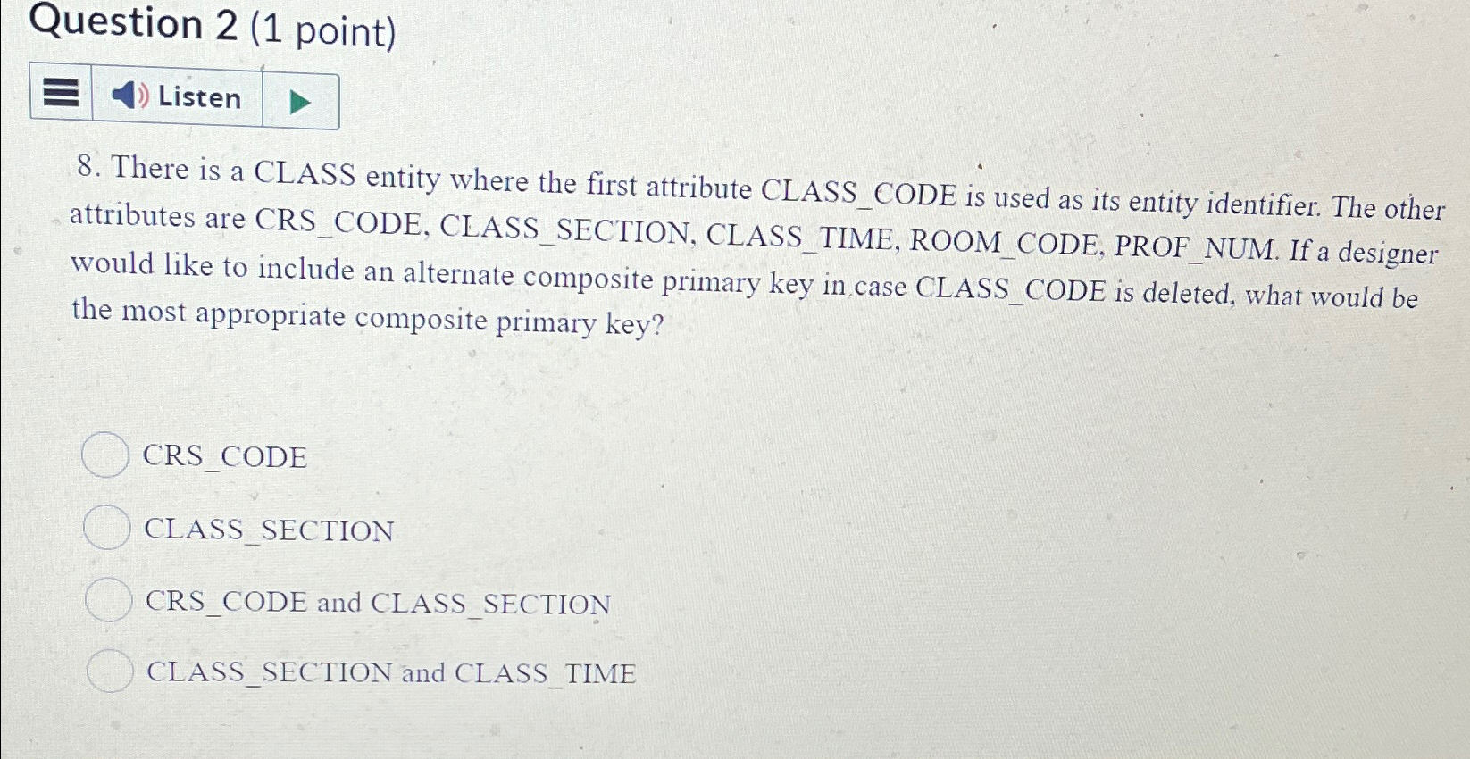 Solved Question 2 (1 ﻿point)Listen8. ﻿There is a CLASS | Chegg.com
