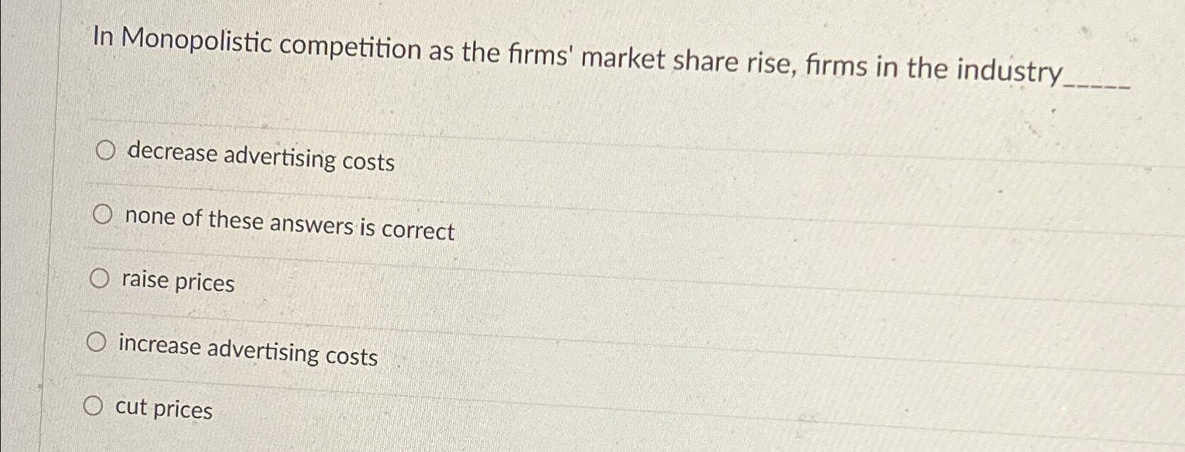 Solved In Monopolistic competition as the firms' market | Chegg.com