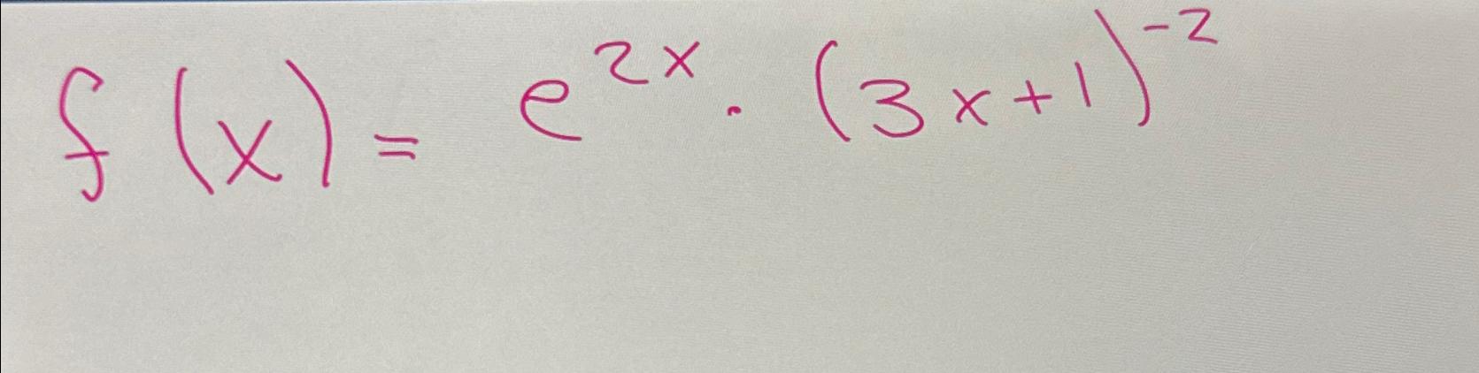 Solved f(x)=e2x(3x+1)-2 | Chegg.com
