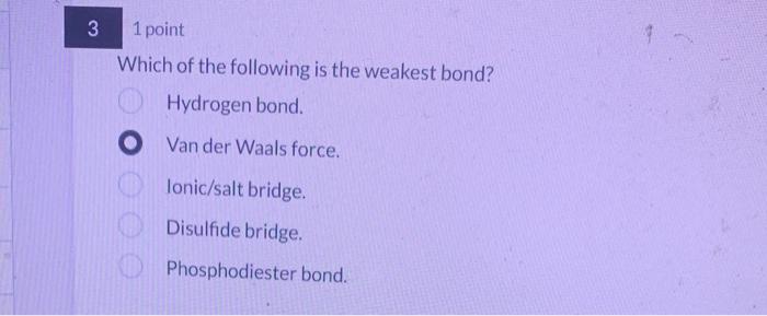 Solved Which of the following is the weakest bond? Hydrogen | Chegg.com
