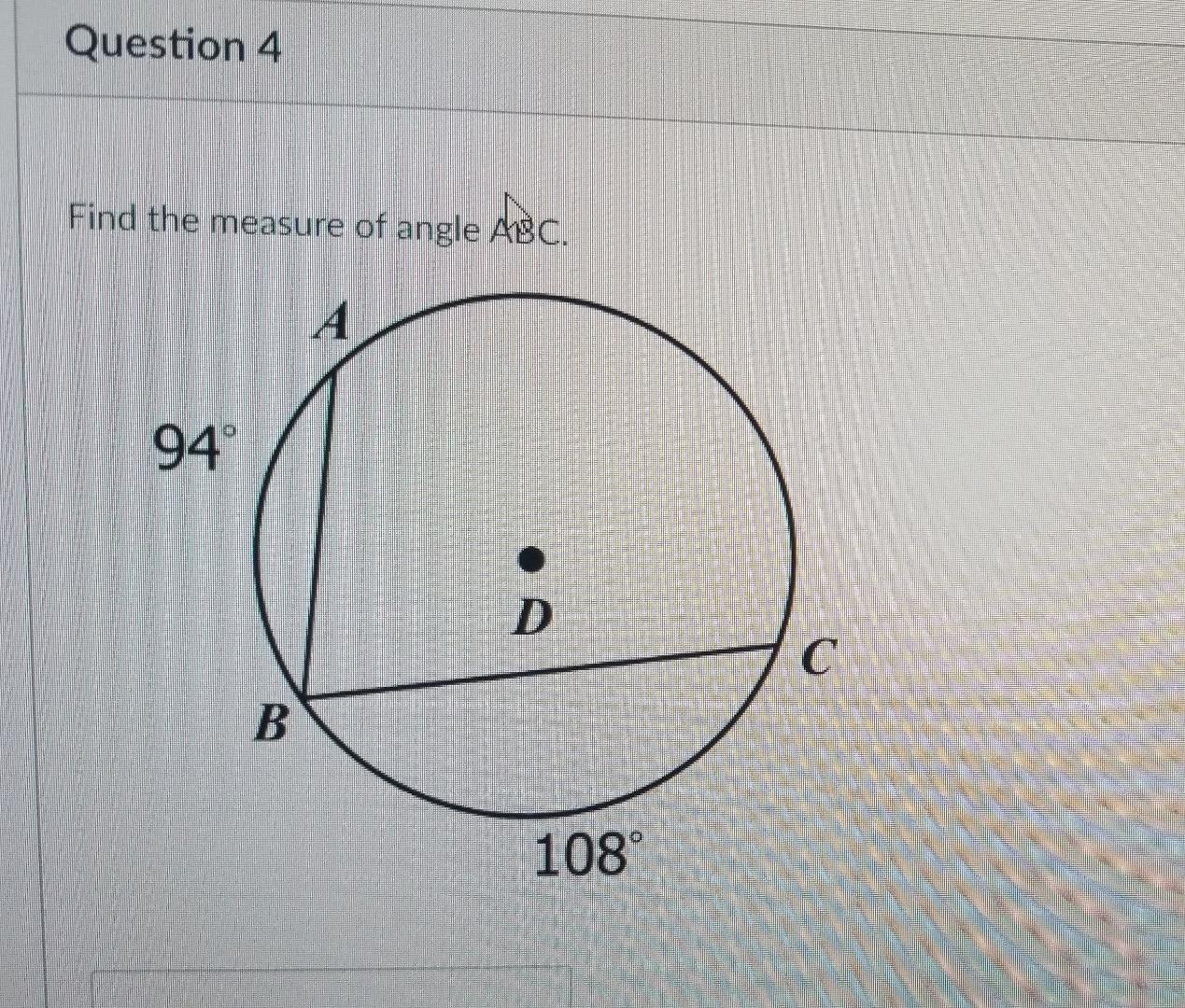 Solved Question 4 Find the measure of angle Asc. ABC. A 94° | Chegg.com
