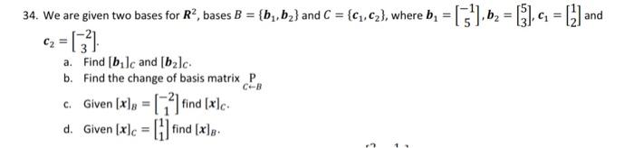 Solved 34. We are given two bases for R2, bases B={b1,b2} | Chegg.com