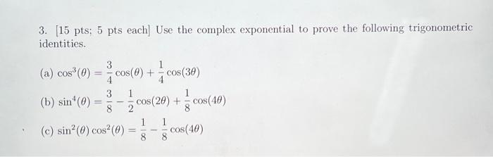 Solved 3. [15 pts; 5 pts each] Use the complex exponential | Chegg.com