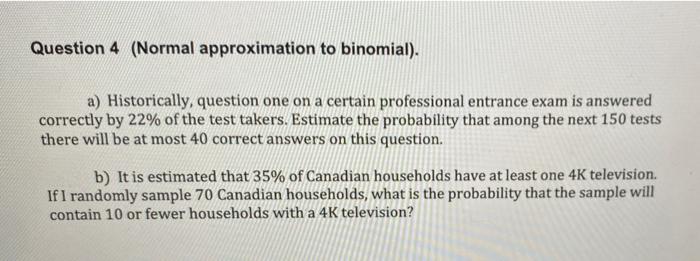 Solved Question 4 (Normal approximation to binomial). a) | Chegg.com