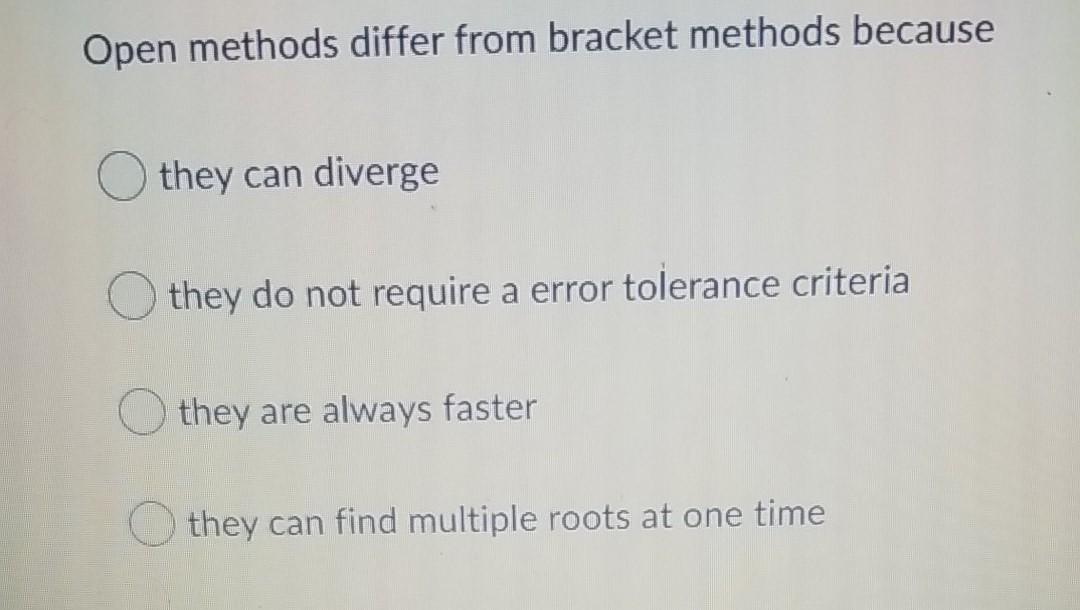 Solved Open methods differ from bracket methods because they | Chegg.com