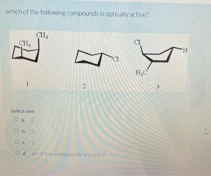 Solved which of the following compounds is optically active? | Chegg.com