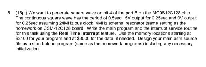 Solved (15pt) We want to generate square wave on bit 4 of | Chegg.com