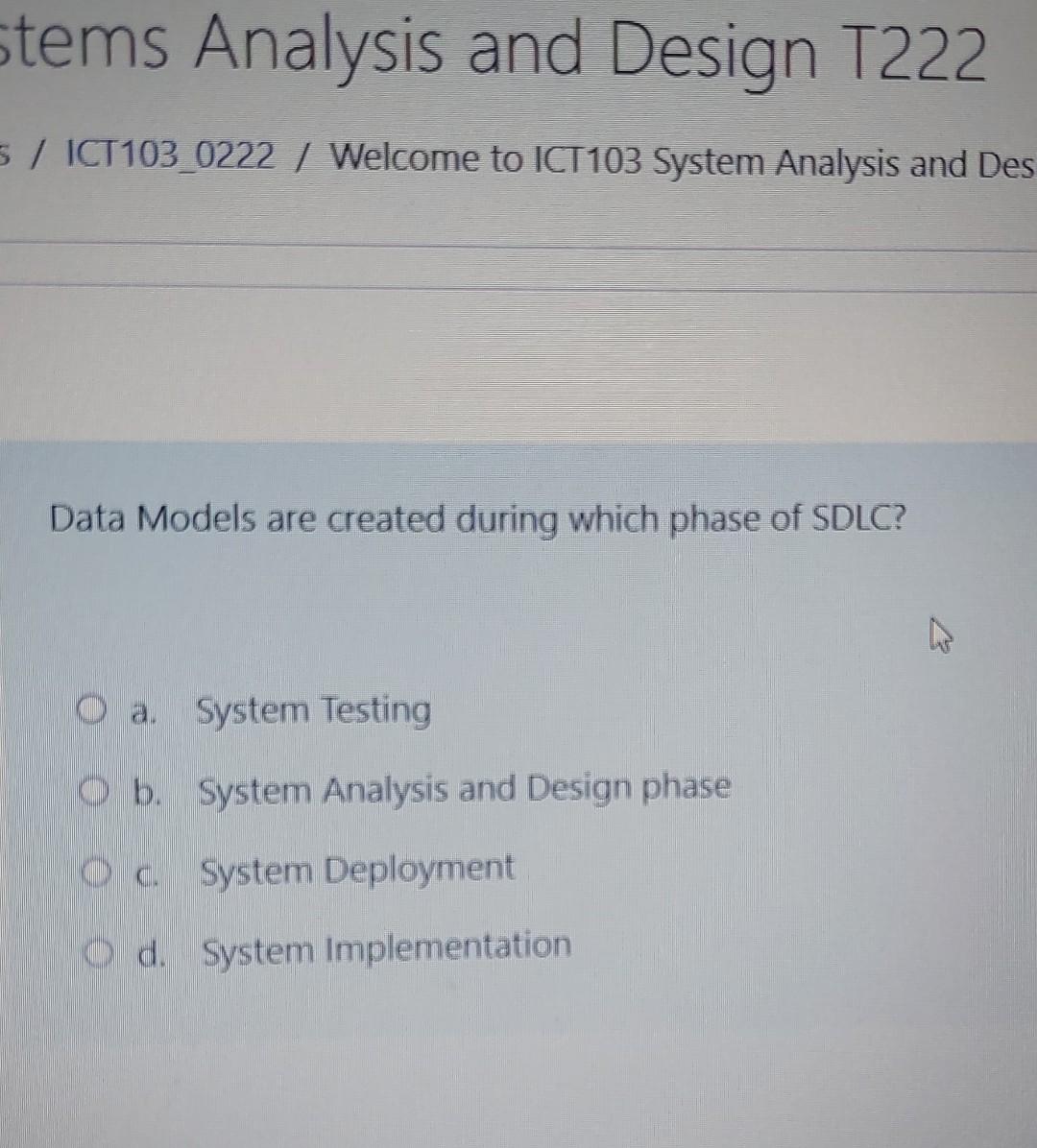 Solved tems Analysis and Design T222 / ICT103_0222 / Welcome | Chegg.com