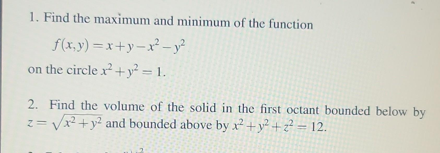 Solved 1. Find the maximum and minimum of the function | Chegg.com