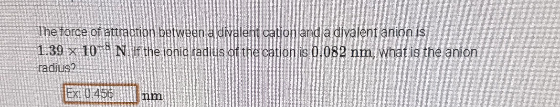 Solved The force of attraction between a divalent cation and | Chegg.com