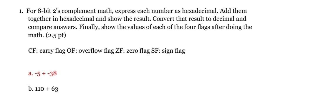 Solved 1. For 8-bit 2's complement math, express each number | Chegg.com