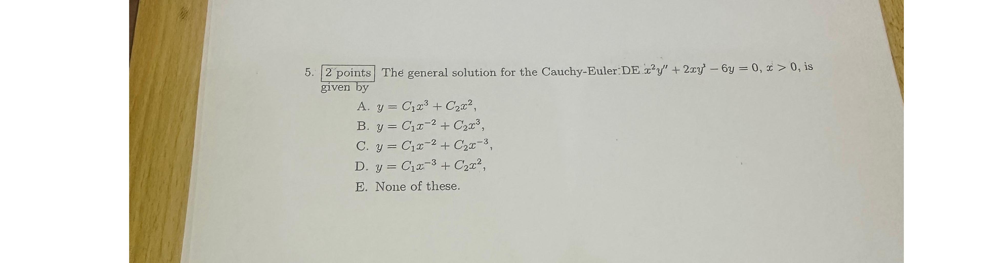 Solved 2 ﻿points The general solution for the Cauchy-Euler | Chegg.com