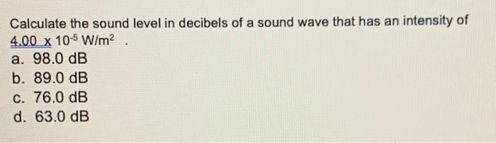 Solved Calculate the sound level in decibels of a sound wave | Chegg.com