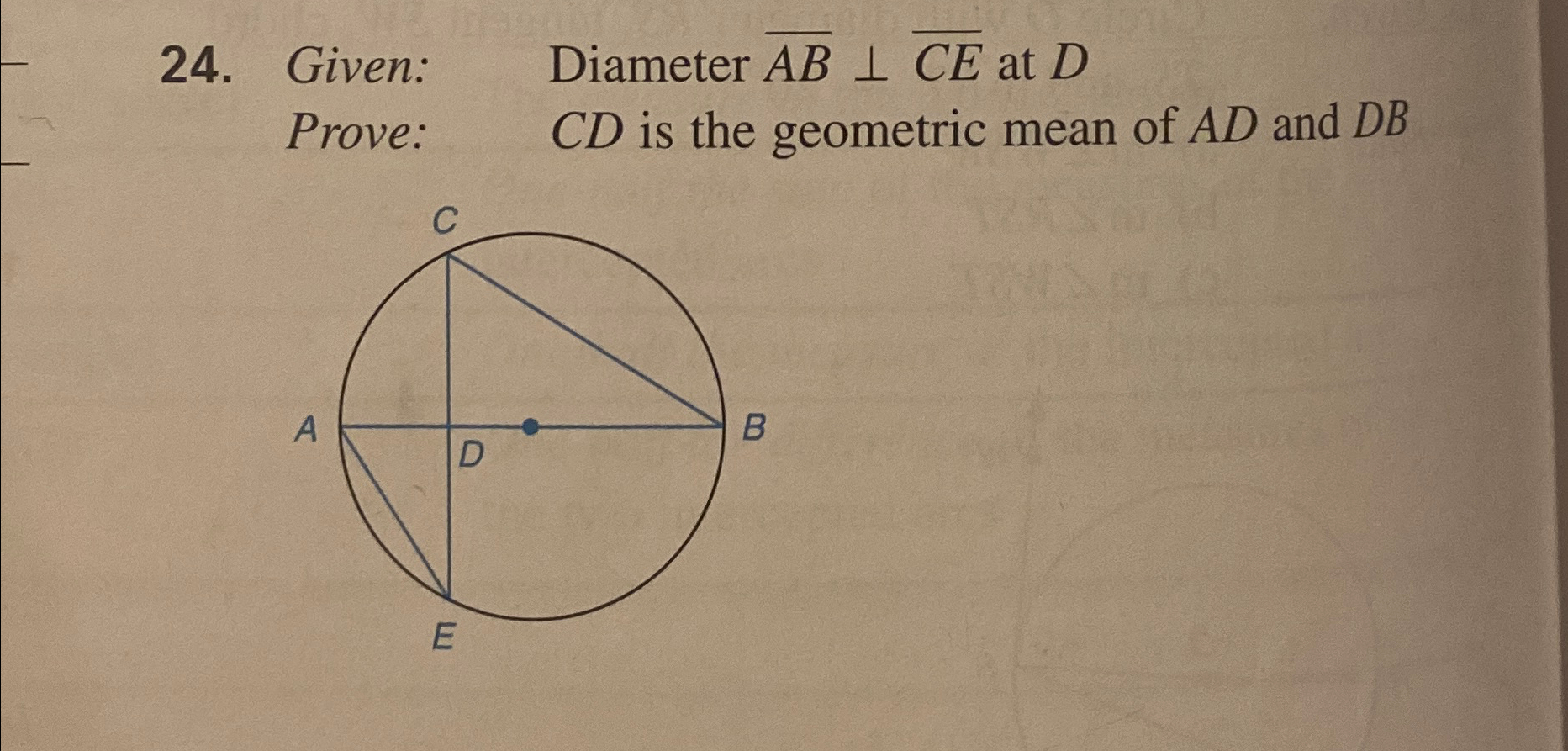 Solved Given: , ﻿Diameter (AB)Is perpendicular| (CE) ﻿at | Chegg.com