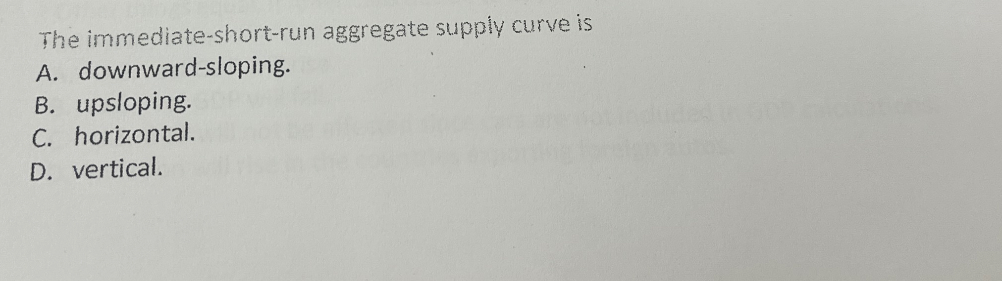 Solved The immediate-short-run aggregate supply curve isA. | Chegg.com