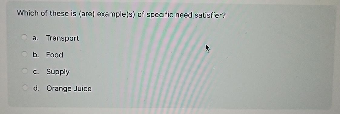 Solved Which of these is (are) ﻿example(s) ﻿of specific need | Chegg.com