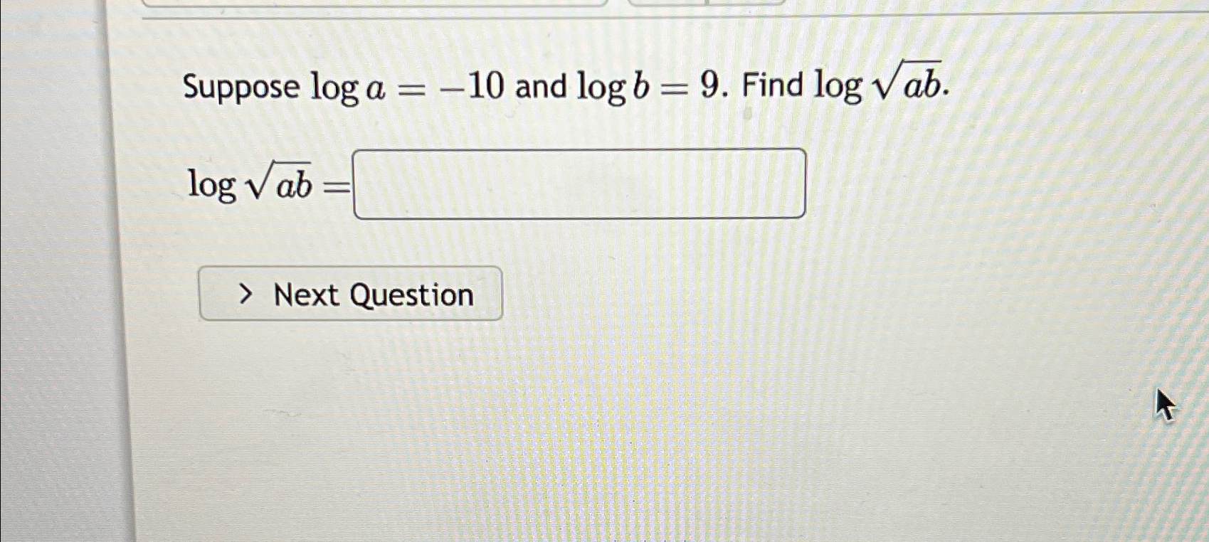 Solved Suppose loga=-10 ﻿and logb=9. ﻿Find logab2.logab2= | Chegg.com