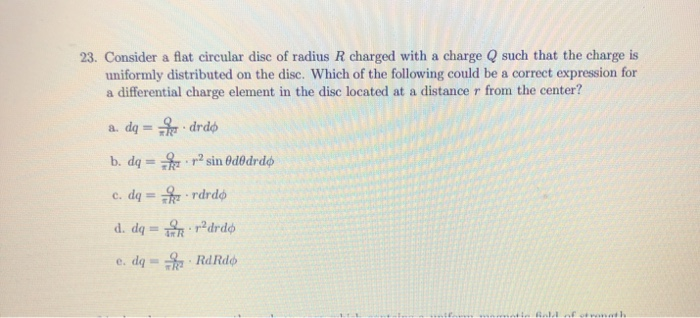 Solved 23. Consider a flat circular disc of radius R charged | Chegg.com
