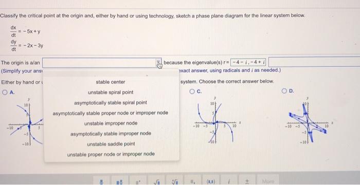 Solved Classify the critical point at the origin and, either | Chegg.com