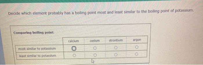 Solved Decide which element probably has a boiling point | Chegg.com