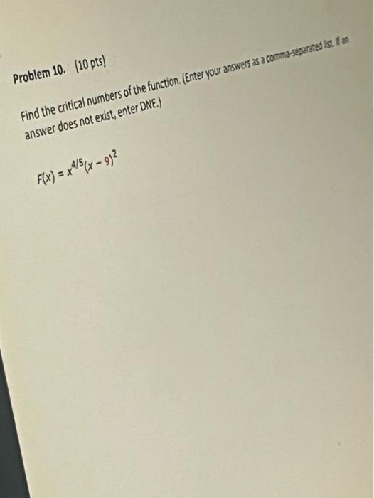 Solved problem 10. (10pts) Find the critical numbers of the | Chegg.com