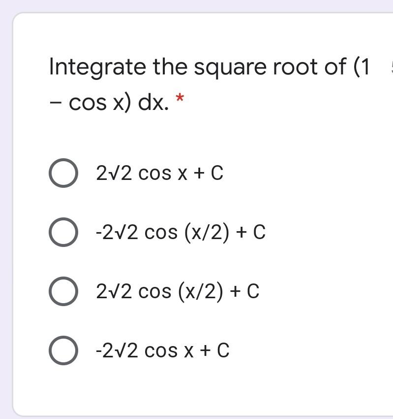 Solved Integrate the square root of (1 - Cos x) dx. * O 2v2 | Chegg.com