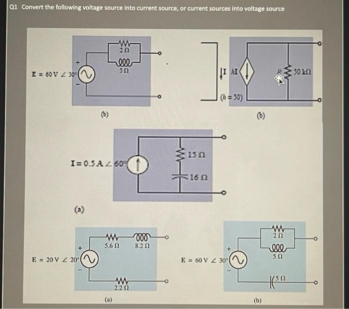 Solved Q1 Convert the following voltage source into current | Chegg.com
