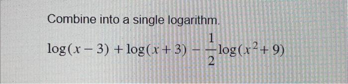 Solved Combine into a single logarithm. | Chegg.com