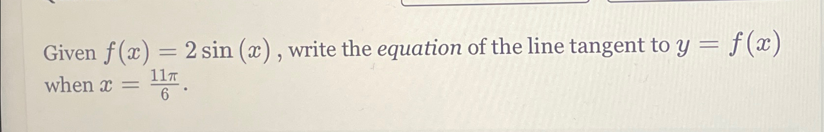 Solved Given f(x)=2sin(x), ﻿write the equation of the line | Chegg.com