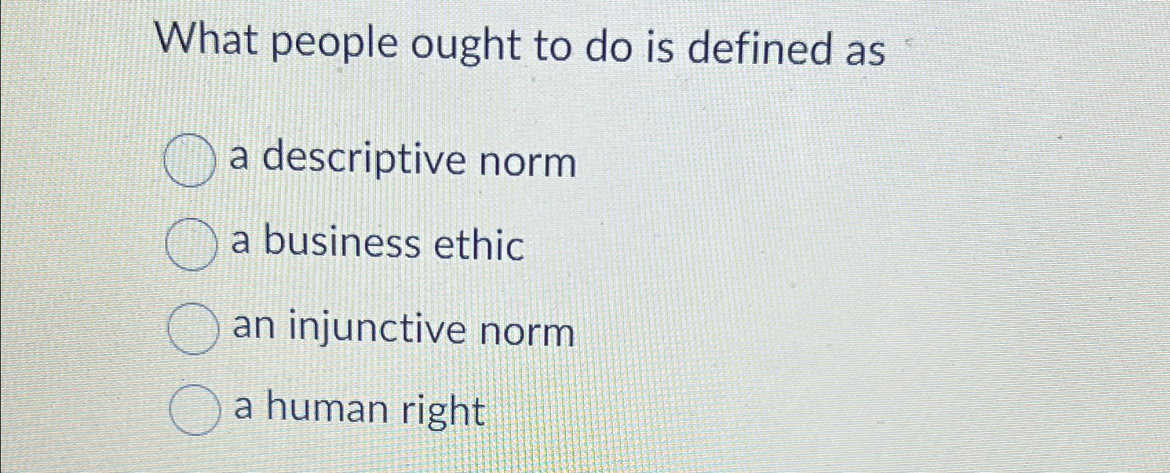 Solved What people ought to do is defined asa descriptive | Chegg.com