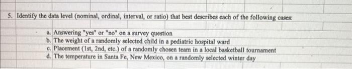 Solved 5. Identify the data level (nominal, ordinal, | Chegg.com