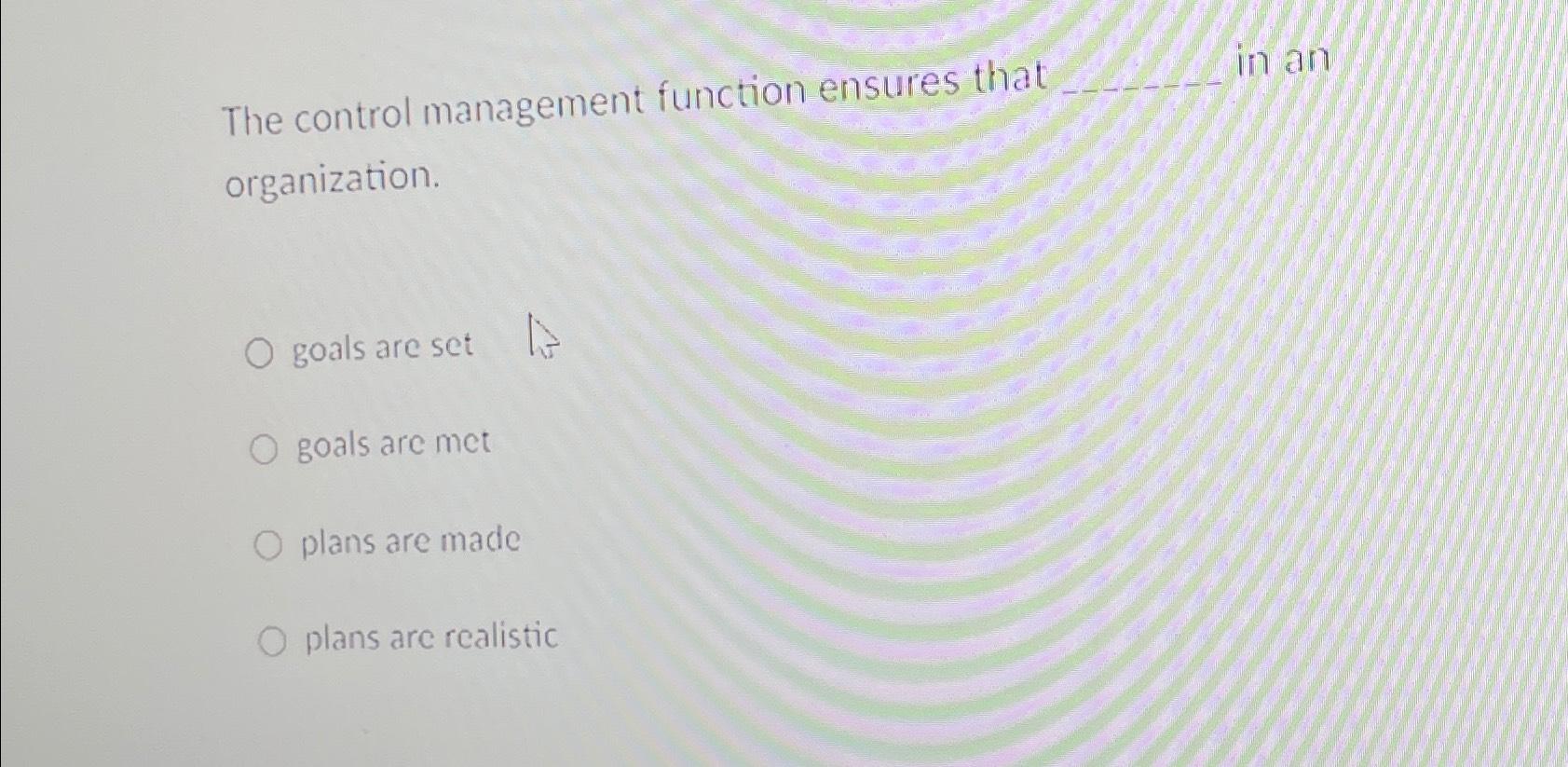 Solved The Control Management Function Ensures That In An
