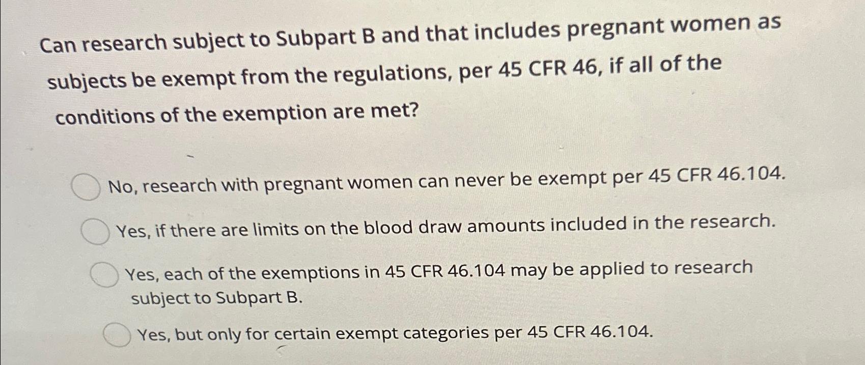 Solved Can research subject to Subpart B and that includes | Chegg.com