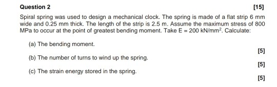 Solved Question 2 [15] Spiral spring was used to design a | Chegg.com