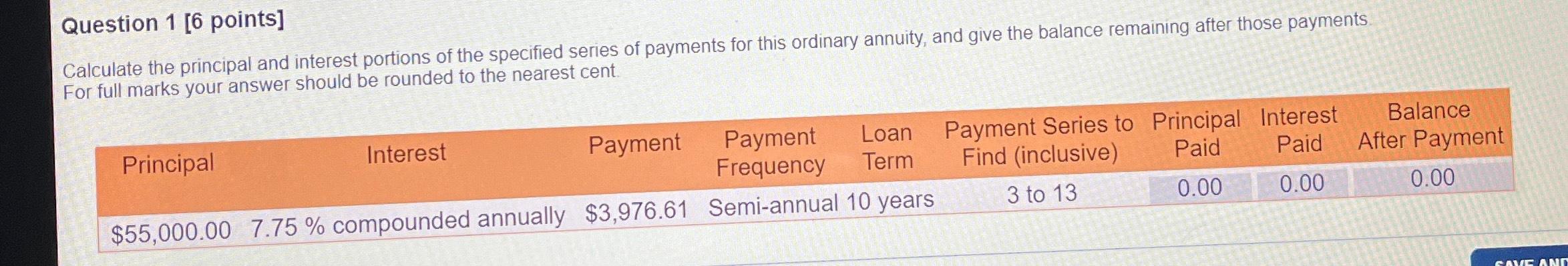 Solved Question 1 [ 6 ﻿points]Calculate the principal and | Chegg.com