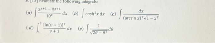 Solved Evaluate the following integrals: 2x+1 - 5x+1 10* (a) | Chegg.com