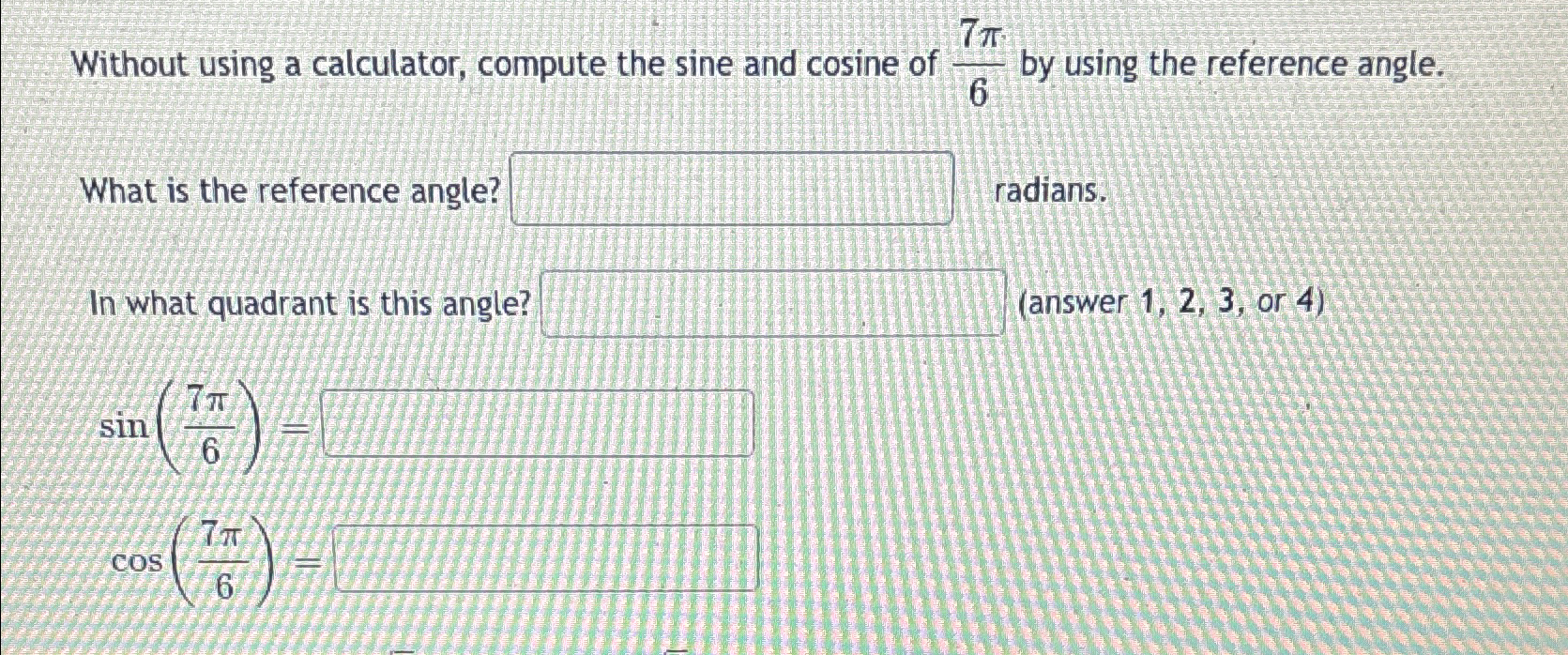 Solved Without using a calculator, compute the sine and | Chegg.com