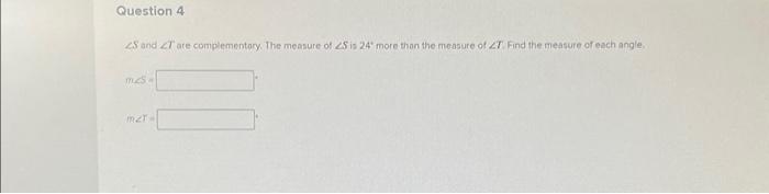 Solved Question 4 ZS and ZT are complementary. The measure | Chegg.com