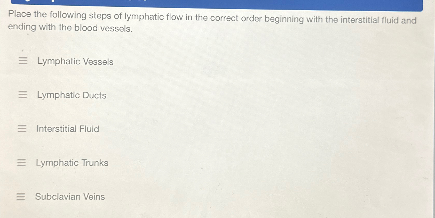 Place the following steps of lymphatic flow in the | Chegg.com